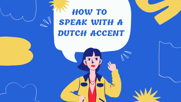 How to Speak With a Dutch Accent – SPEAKADA